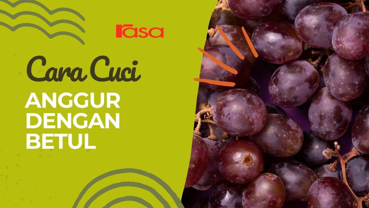 Cara Cuci Anggur Dengan Betul