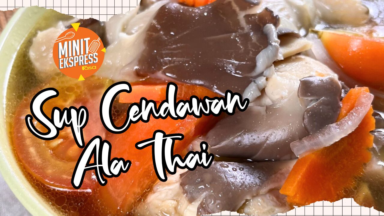 Sup Cendawan Ala Thai Macam Di Kedai Tomyam
