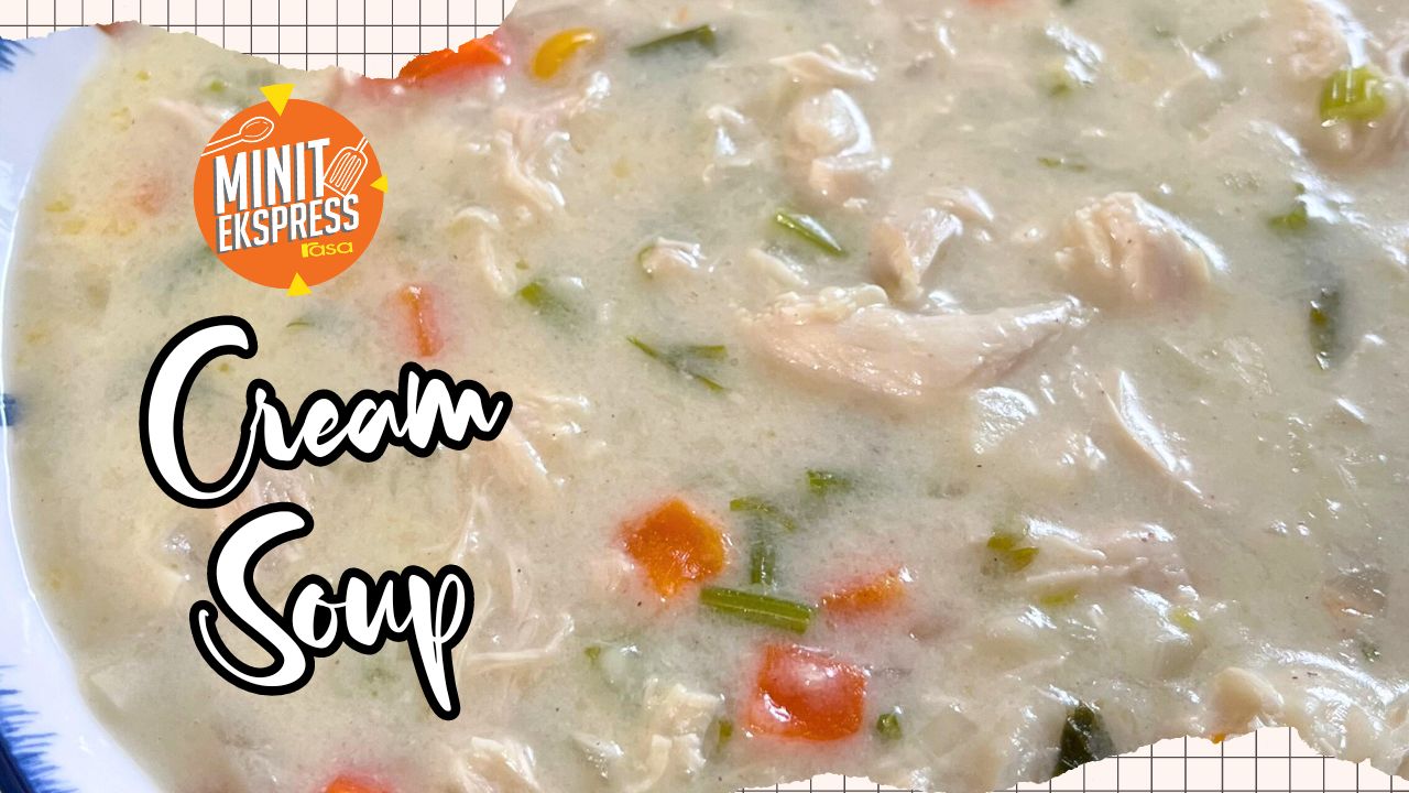 Resipi Cream Soup, Sedap Makan Panas-Panas