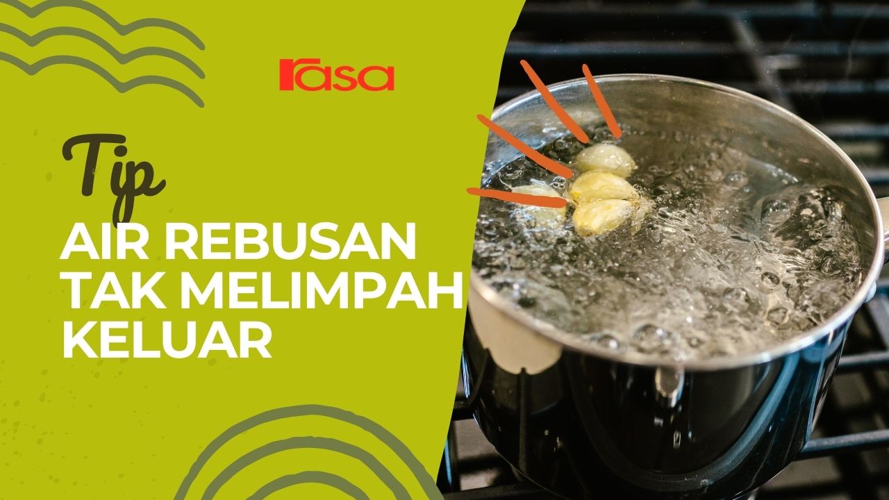 Tip Air Rebusan Tak Melimpah Keluar