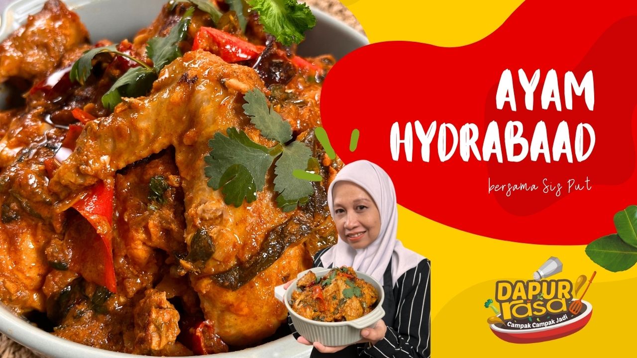 Ayam Hydrabaad, Hidangan Pedas & Beraroma Yang Wajib Dicuba