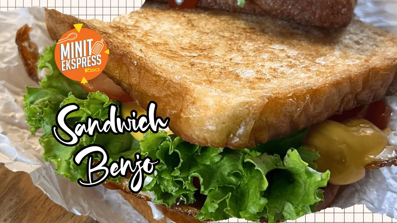 Sandwich Benjo, Menu Sarapan Mudah Bajet Murah
