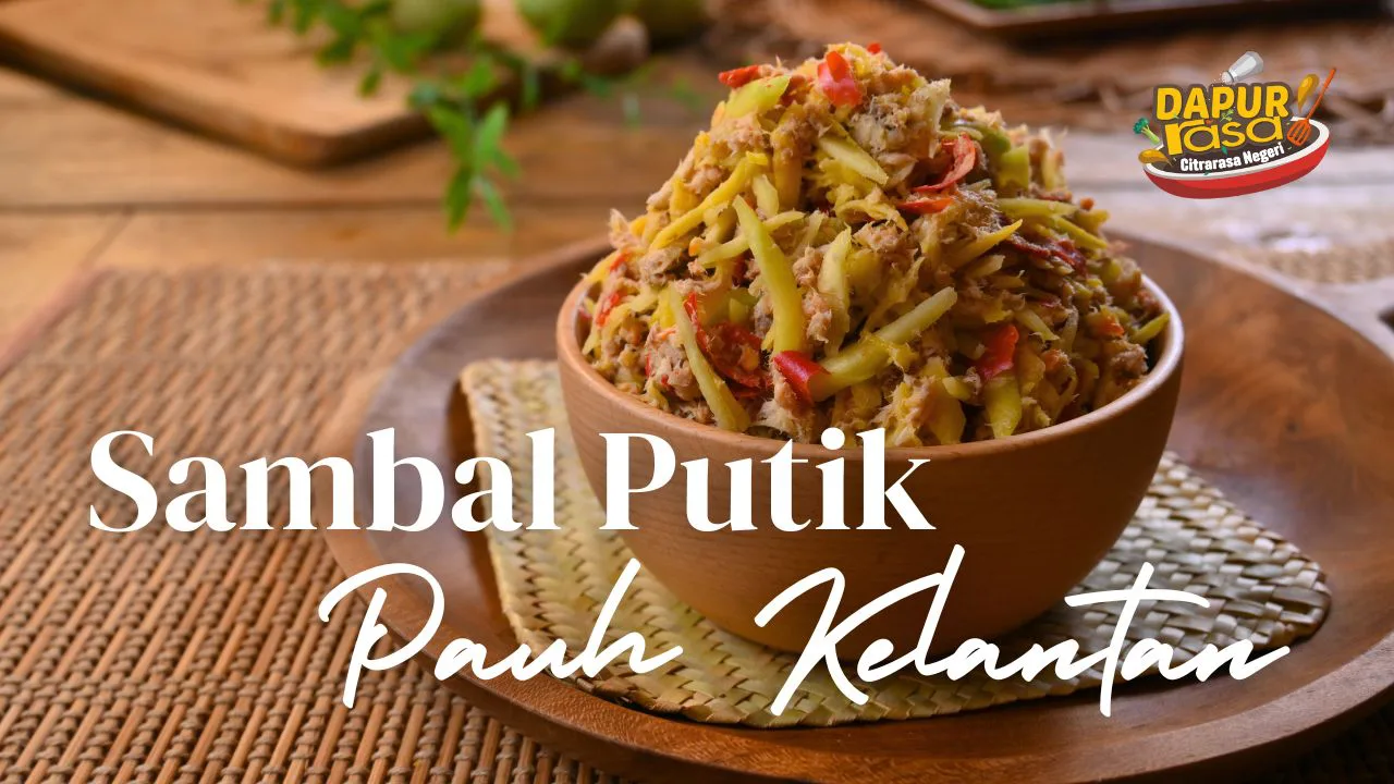 Sambal Putik Pauh Kelantan, Keaslian Rasa Tradisional
