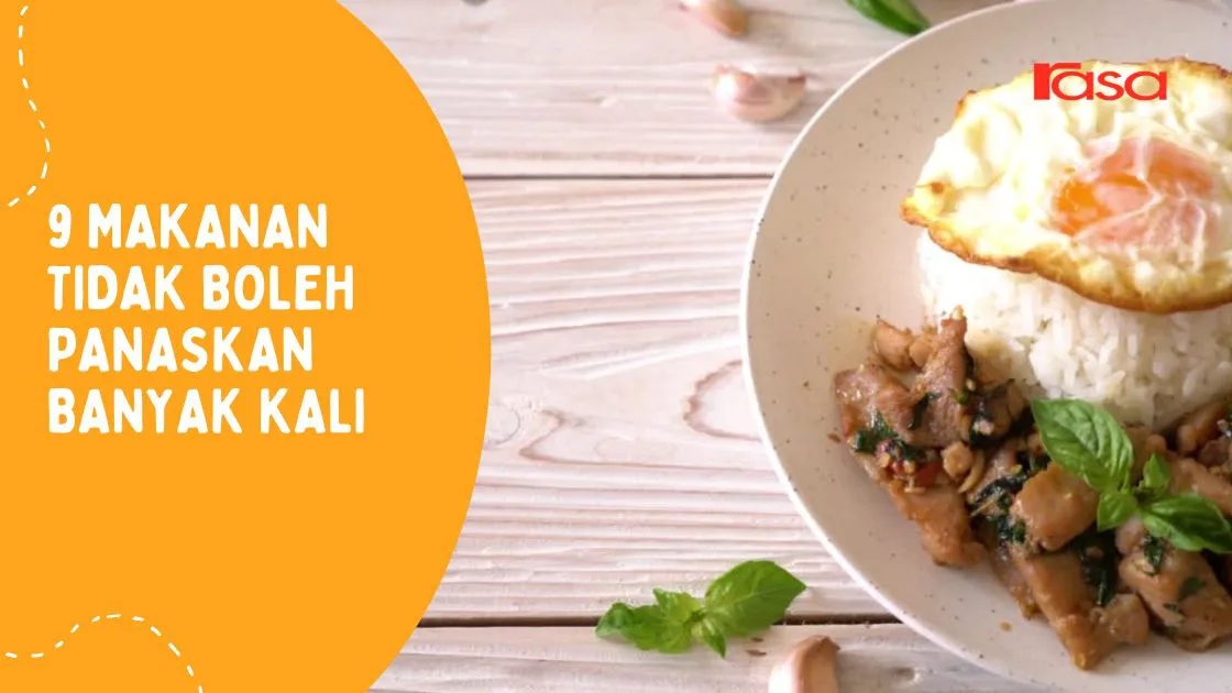 9 makanan ini tidak boleh panaskan banyak kali